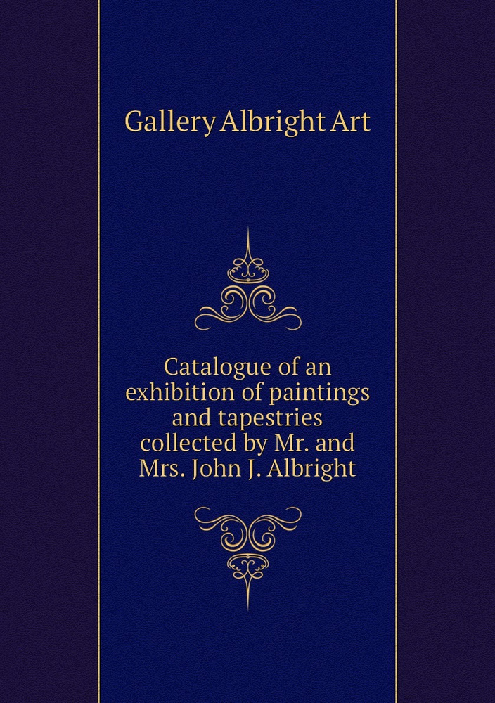 Catalogue of an exhibition of paintings and tapestries collected by Mr ...