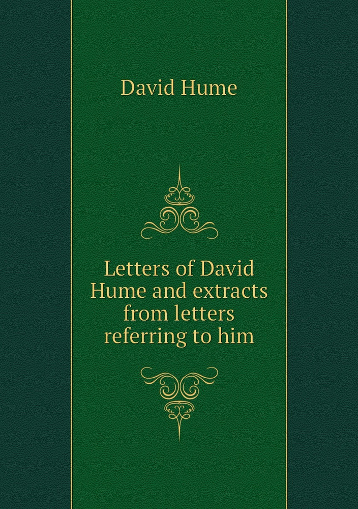 Letters of David Hume and extracts from letters referring to him - купить с доставкой по ...