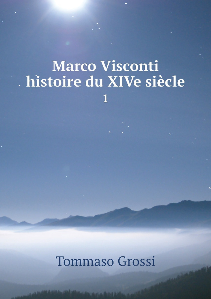 Marco Visconti histoire du XIVe siecle. 1 - купить с доставкой по ...