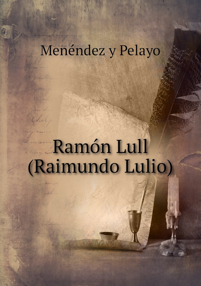 Ramon Lull (Raimundo Lulio) - купить с доставкой по выгодным ценам в ...