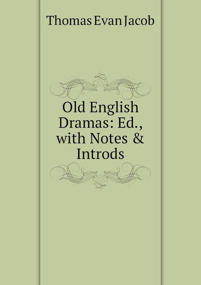 Old English Dramas: Ed., with Notes & Introds - купить с доставкой по ...