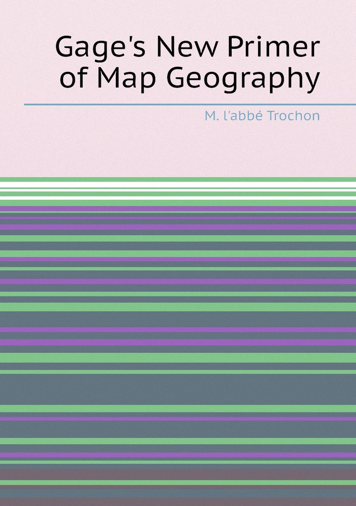 Gage's New Primer of Map Geography - купить с доставкой по выгодным ...