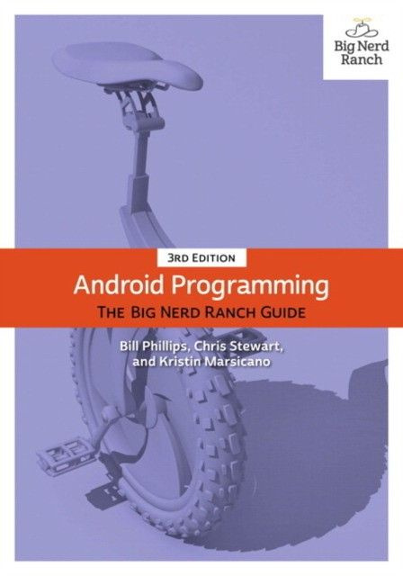 Android Programming: The Big Nerd Ranch Guide купить на OZON по низкой цене (840354534)