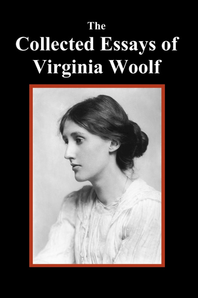 The Collected Essays of Virginia Woolf | Virginia Woolf купить на OZON ...