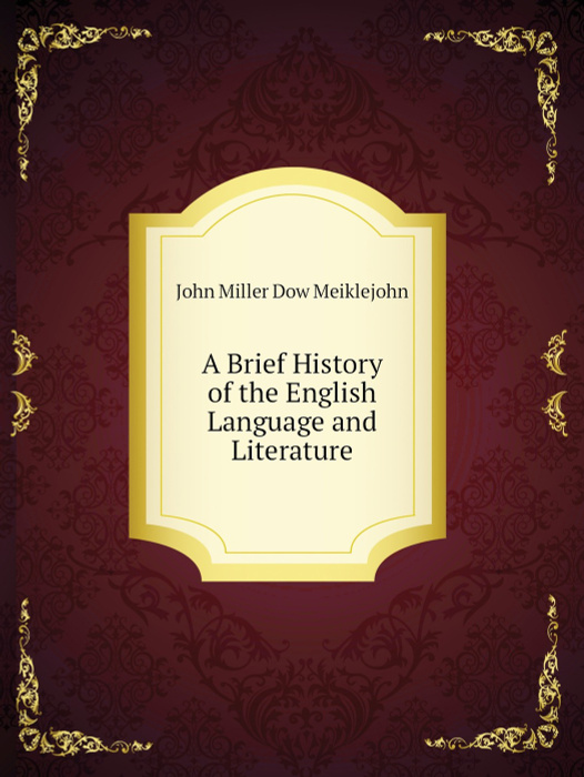 A Brief History of the English Language and Literature - купить с ... A Brief History of the English Language and Literature - купить с ...