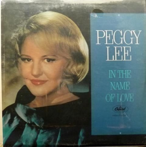 Виниловая пластинка Peggy Lee In The Name Of Love (Capitol Records ...